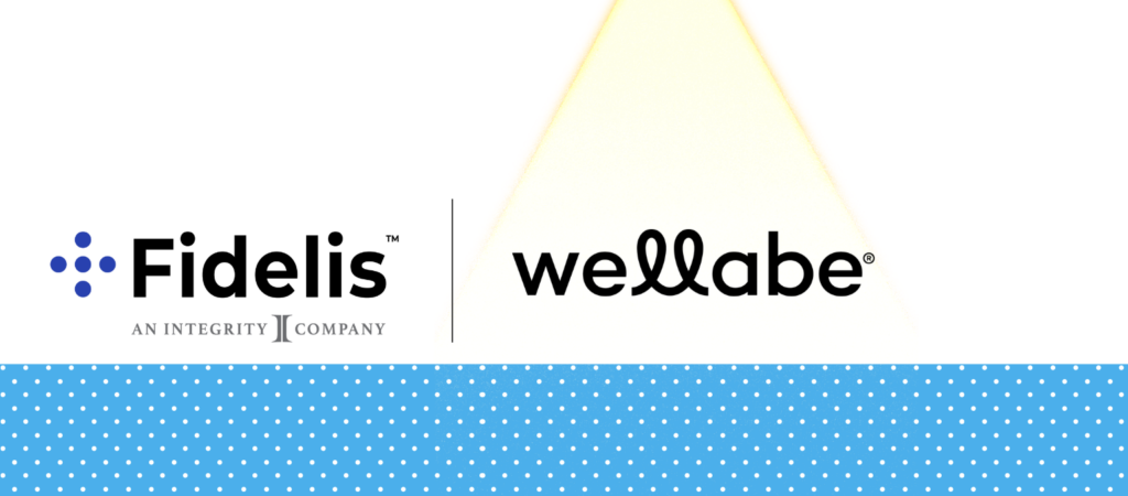 Spotlight on Wellabe's Products in Your Market! - Fidelis